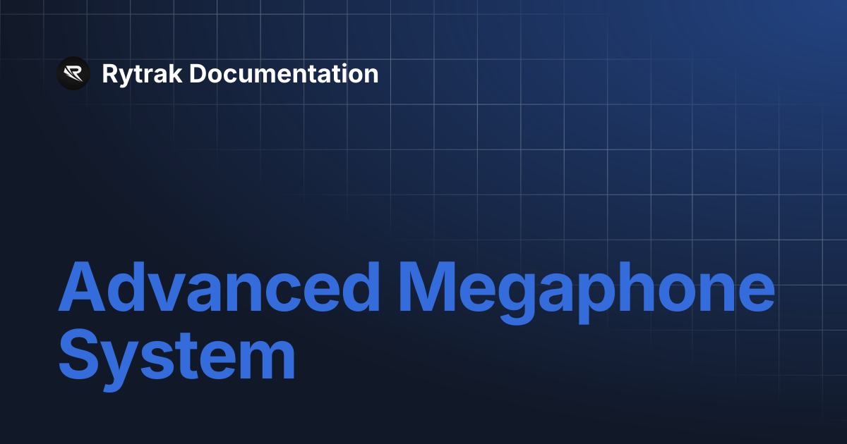 Advanced Megaphone System | Rytrak Documentation