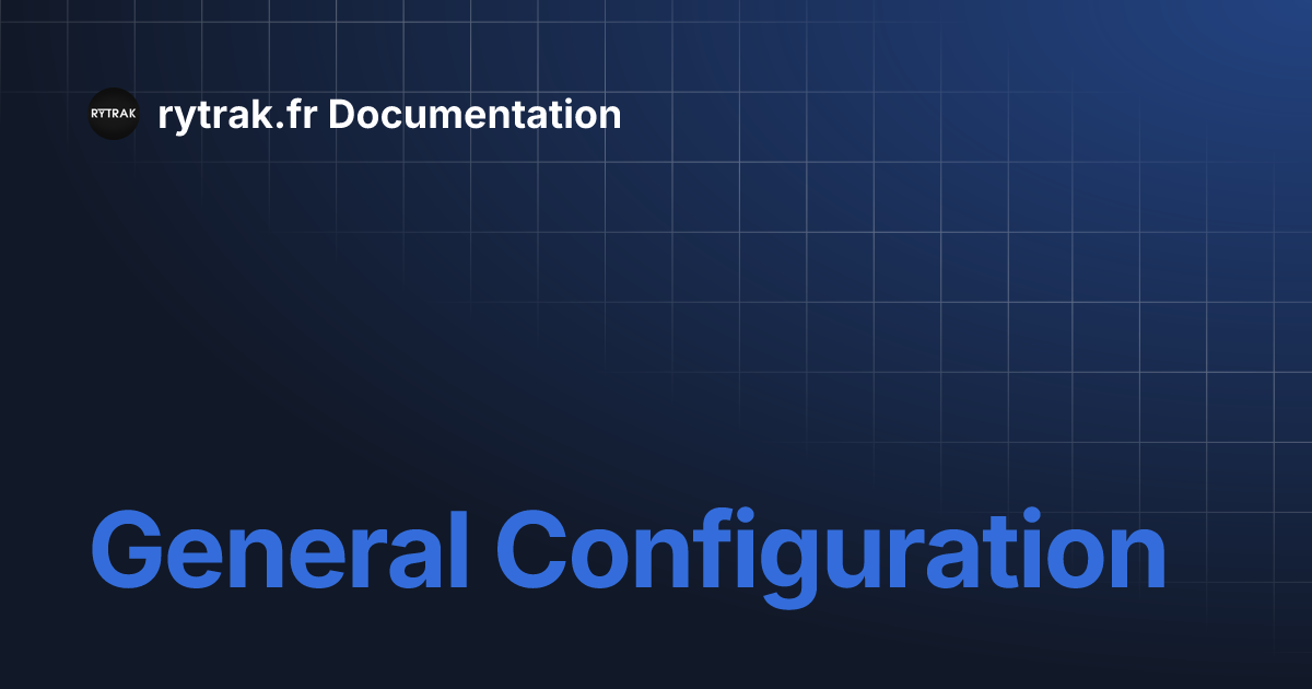 General Configuration | rytrak.fr Documentation