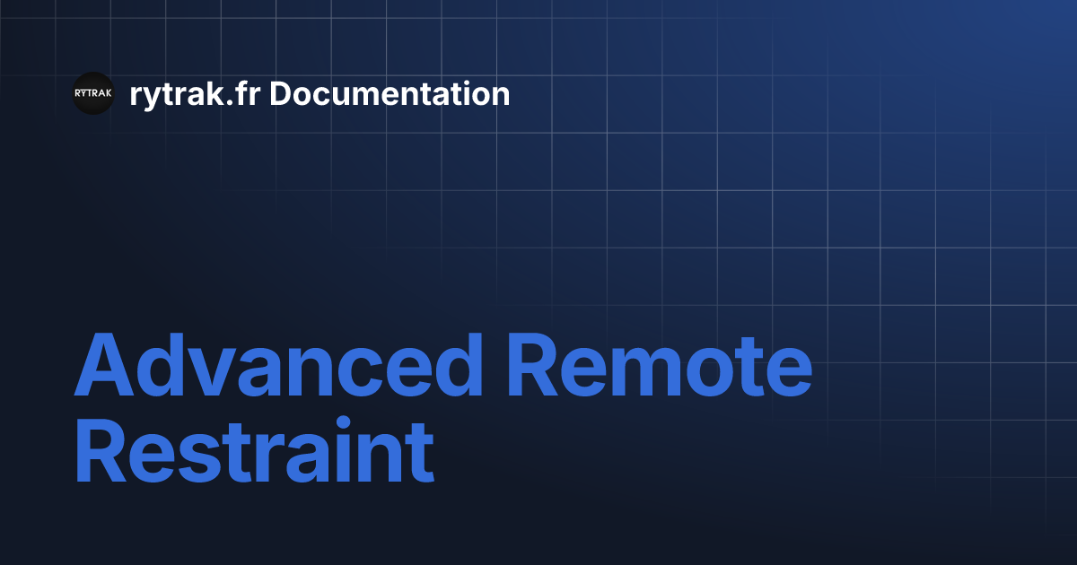 Advanced Remote Restraint | rytrak.fr Documentation